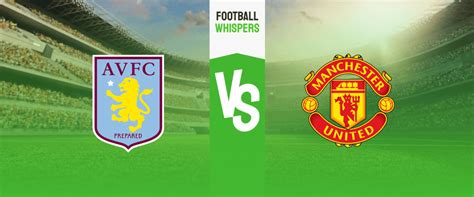 Aston Villa Vs Manchester United Prediction Odds And Betting Tips 06112022