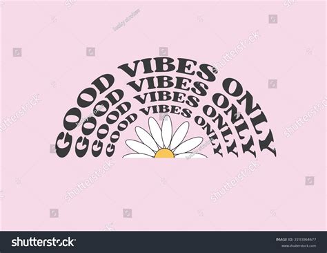 Good Vibes Only Vector Daisy Stock Vector Royalty Free 2233064677