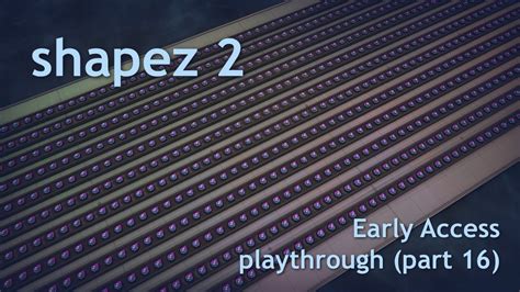 The Final Milestone Shapez 2 Early Access Playthrough Part 16 Youtube