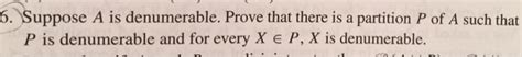 Solved Suppose A Is Denumerable Prove That There Is A