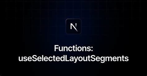 Functions Useselectedlayoutsegments Nextjs