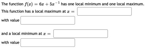 solved the function f x 6x 5x−1 has one local minimum and