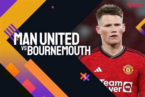 Link Siaran Live Streaming Premier League Man United Vs Bournemouth Di