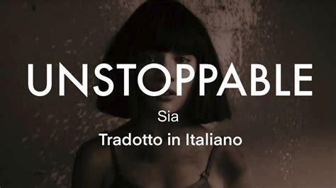 Unstoppable Sia Tradotto In Italiano YouTube