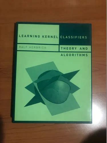 Learning Kernels Classifiers Theory Algorithms Ralf Herbrich Meses sin interés