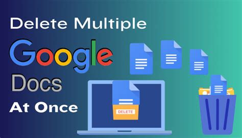 Delete Multiple Google Docs At Once Save Time Space