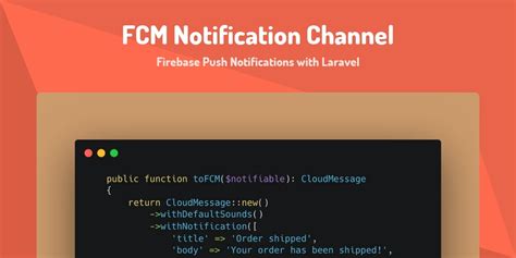 FCM Notification Channel - Firebase Push Notifications with Laravel - Made with Laravel