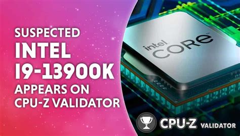 Suspected Intel I9 13900k Appears On Cpu Z Validator Wepc