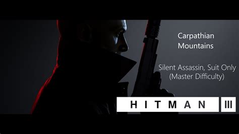 Hitman 3 Untouchable Carpathian Mountains Saso Master Difficulty
