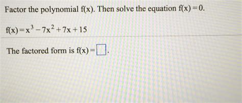 Solved Factor The Polynomial F X Then Solve The Equation Chegg