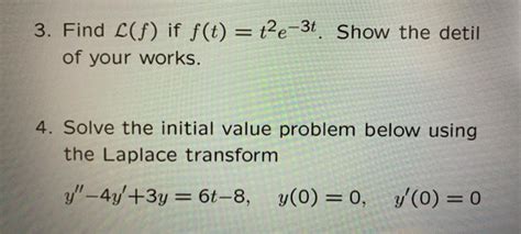 Solved 3 Find L F If F T T2e 3t Show The Detil Of Your