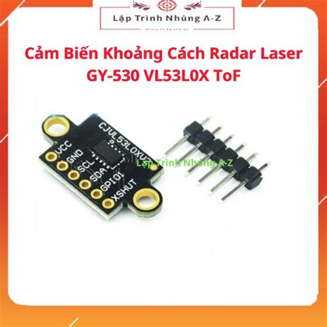 Lập Trình Nhúng A Z G36 Cảm Biến Khoảng Cách Radar Laser Gy 530