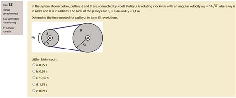 SOLVED In The System Shown Below Pulleys A And B Are Connected By A Belt Pulley A Is Rotating