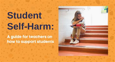 Student Self Harm A Guide For Teachers On How To Su