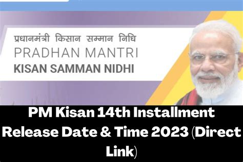 Pm Kisan 14th Installment Release Date And Time 2024 Direct Link