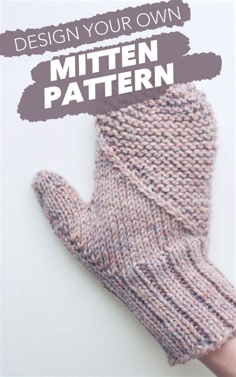 Mitten Design 101 Create Your Own Pattern Mitten Hand Warmers