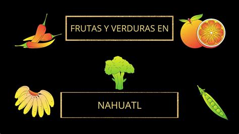 Nombre De Las Frutas En Nahuatl Youtube