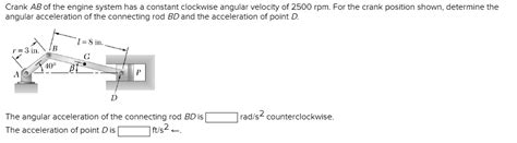 crank ab of the engine system has constant clockwise angular velocity