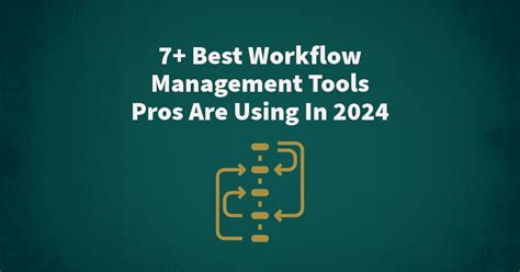 7 Best Workflow Management Tools Pros Are Using In 2024