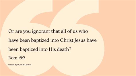 Were Baptised Into Christ And Into His Death To Be Identified To Him