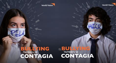 Nocontagieselbullying La Campaña De World Vision Que Busca