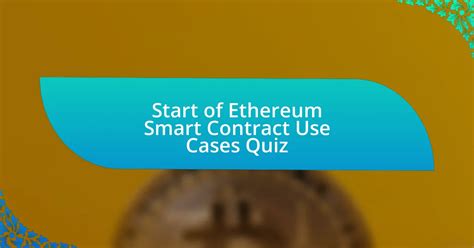 Ethereum Smart Contract Use Cases Quiz Fatpapas Sg