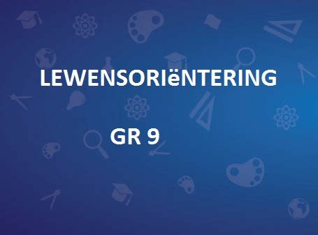 Lewensoriëntering Gr 9 2017 Kwartaal 1 Taak • Teacha
