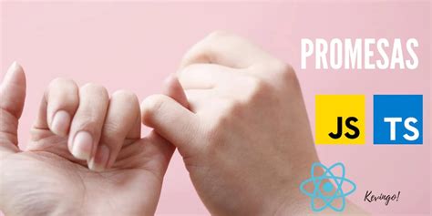 Promesas En Javascript Para React Y TypeScript DEV Community