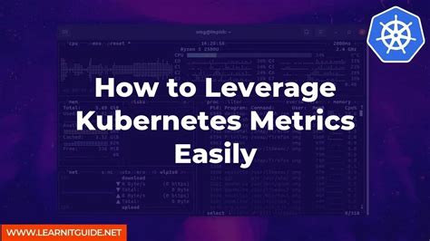 How To Leverage Kubernetes Metrics Easily