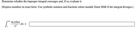 [solved] determine whether the improper integral converges