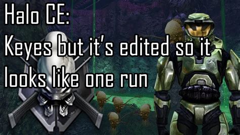 Halo CE Keyes But I Edited So It Looks Like A Single Run YouTube