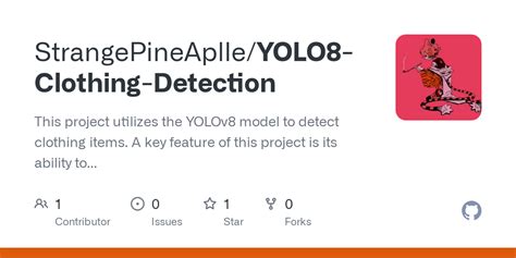 GitHub StrangePineAplle YOLO8 Clothing Detection This Project