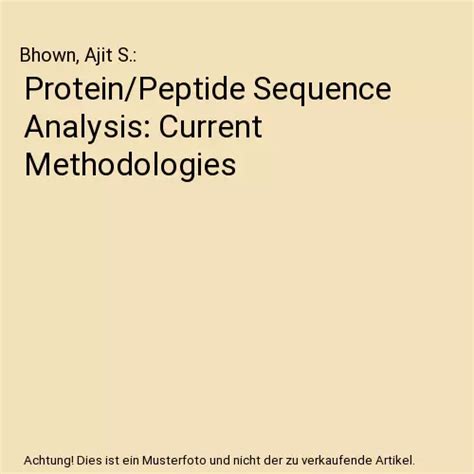 Protein Peptide Sequence Analysis Current Methodologies Bhown Ajit S