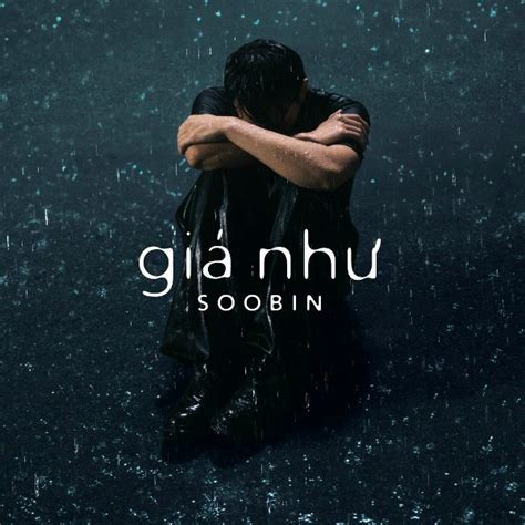 Lời Bài Hát Giá Như Soobin Cực Suy Khi Gửi Lời Tới Người Cũ Bloganchoi