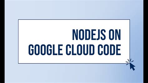 Google Cloud Code Kubernetes NodeJS Example YouTube