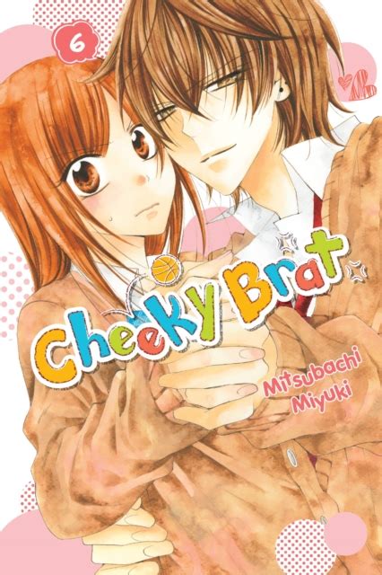 Cheeky Brat Vol 6 By Mitsubachi Miyuki Alethea Nibley Lys Blakeslee