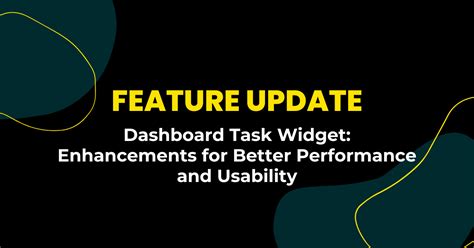 Feature Update Dashboard Task Widget Enhancements For Better