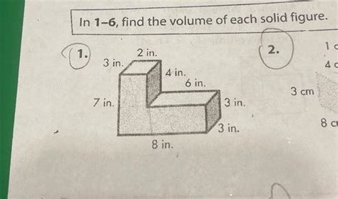 Solved In 1 6 Find The Volume Of Each Solid Figure