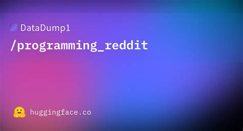 Datadump1programmingreddit · Datasets At Hugging Face