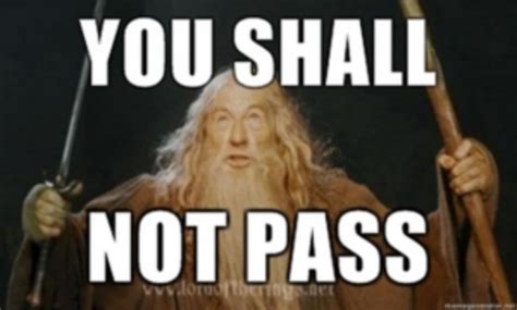 Gandalf You Shall Not Pass Memes