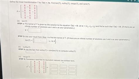 solved define the linear transformation t by t x ax find
