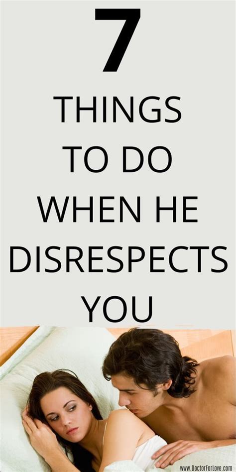 7 Things To Do When He Disrespects You Artofit
