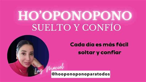 SUELTO Y CONFÍO Hooponopono para todos aprende a SOLTAR Y CONFIAR