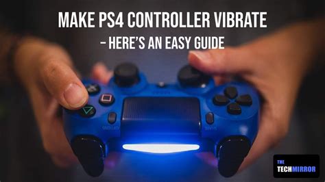 Make PS4 Controller Vibrate Heres An Easy Guide In 2023
