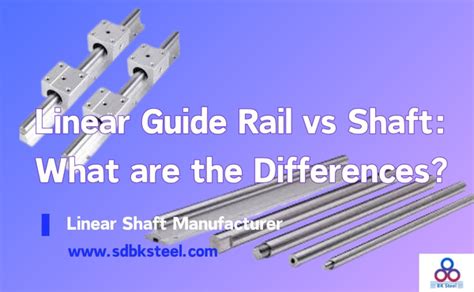 Linear Guide Rail Vs Shaft What Are The Differences
