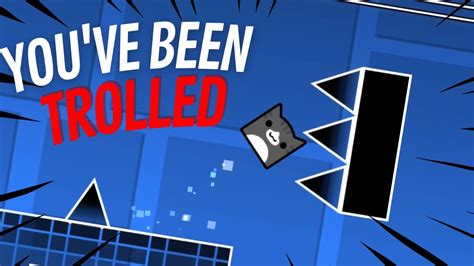 Geometry Dash Youve Been Trolled 100 By Jackaezie Youtube