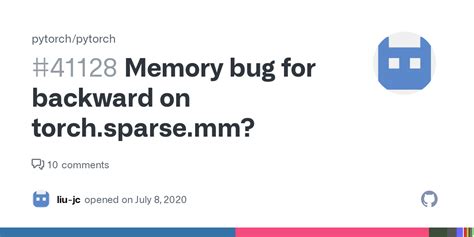 Memory Bug For Backward On Torch Sparse Mm Issue Pytorch Pytorch GitHub