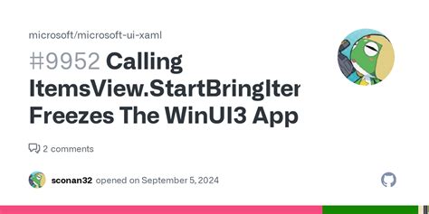 Calling Itemsviewstartbringitemintoview Freezes The Winui3 App