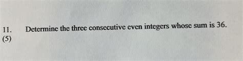 Solved Determine The Three Consecutive Even Integers Whose