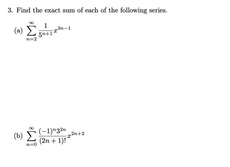 Solved Find The Exact Sum Of Each Of The Following Chegg
